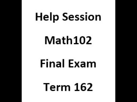 Help Session Solving Math102 -Final Exam -Term162 #KFUPM