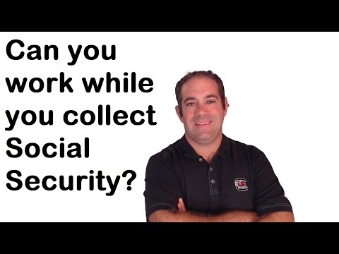 Can You Work While You Collect Social Security?