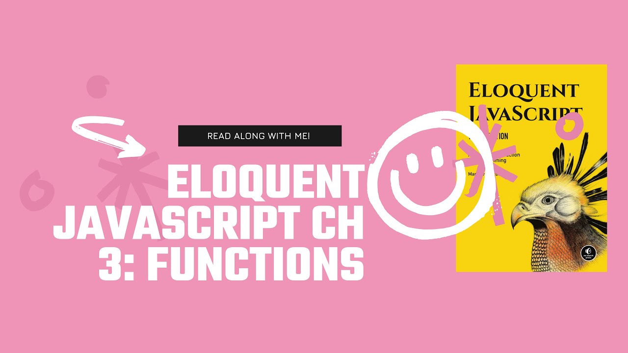 Eloquent Javascript Chapter 3 | Functions - Read Along with Me!