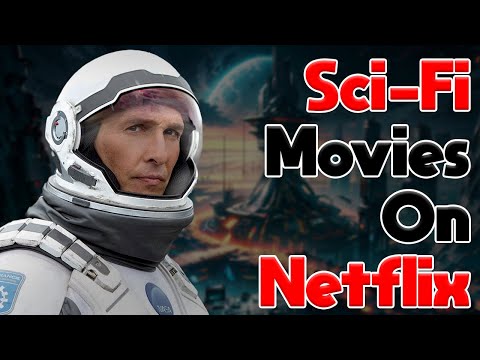 10 Best Sci Fi Movies On Netflix Right Now [2024]