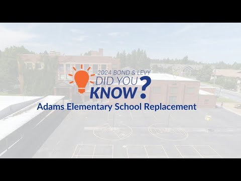 Spokane Public Schools 2024 Bond: Adams Elementary School Replacement