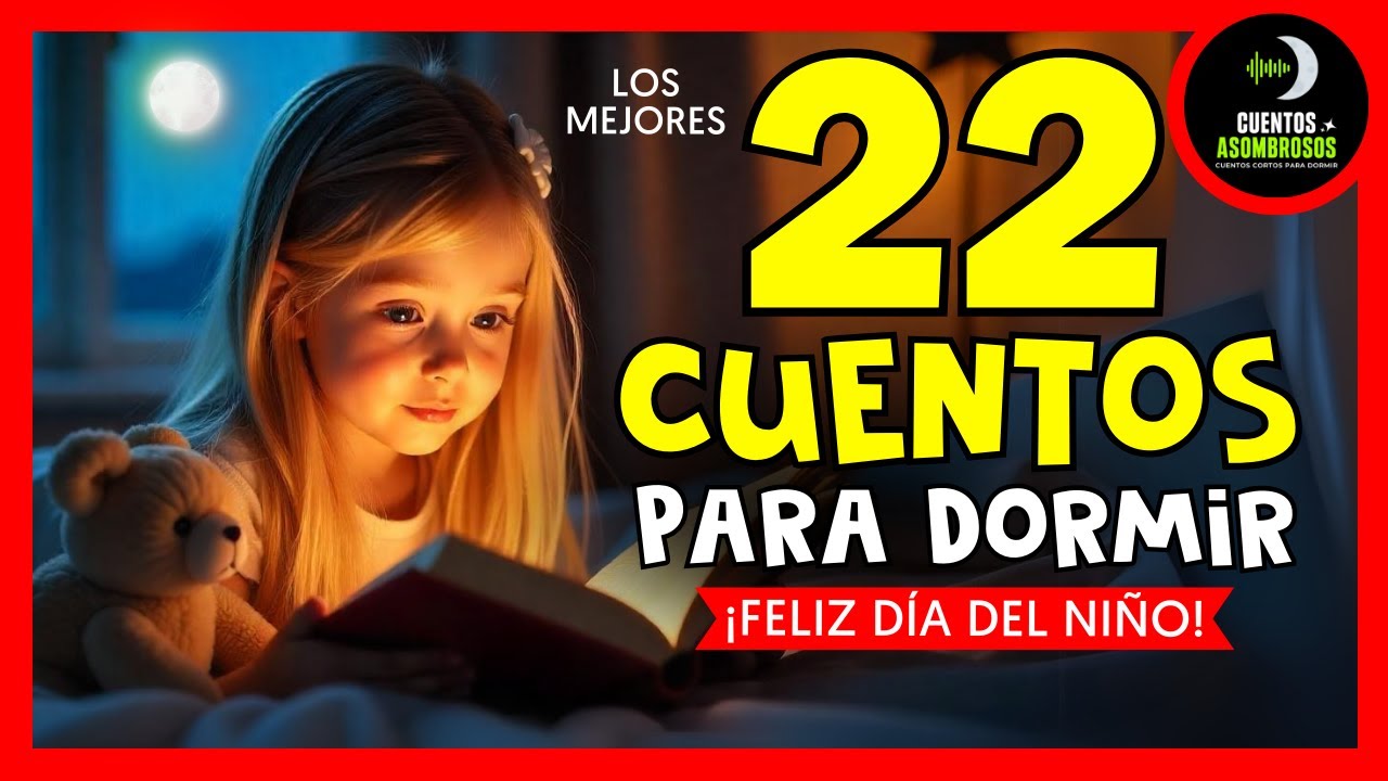 🎉 22 Cuentos Infantiles con Valores para el Día del Niño | Mix #16 @cuentosasombrososinfantiles