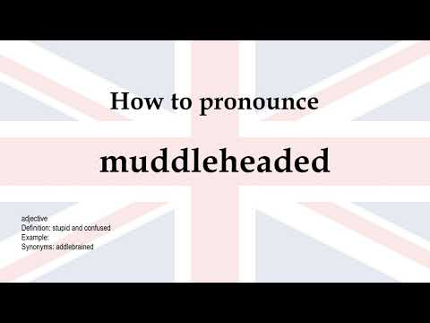 How to pronounce 'muddleheaded' + meaning