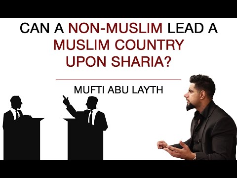Can a Non Muslim Lead a Muslim Country upon Shariah? | Mufti Abu Layth