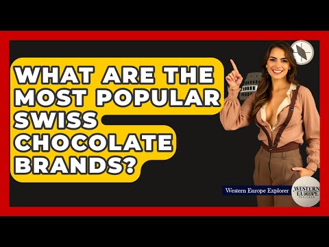 What Are The Most Popular Swiss Chocolate Brands? - Western Europe Explorer