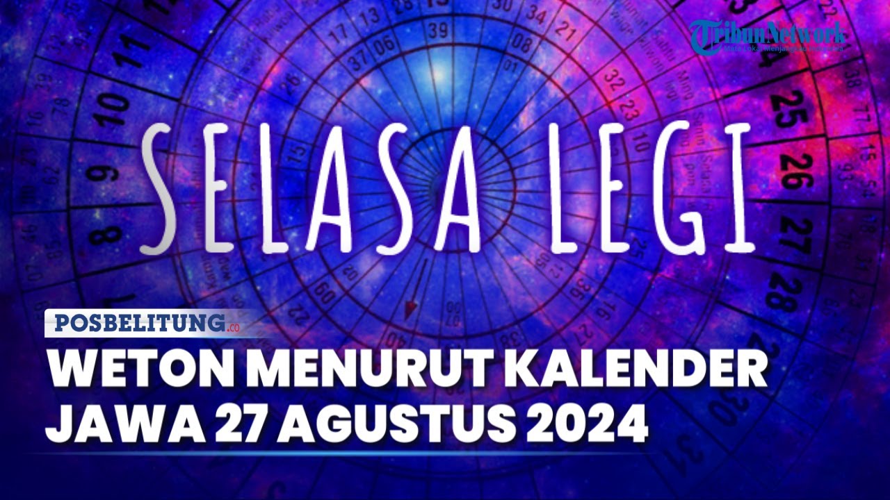 Cek Arti Kalender Jawa Hari Selasa, 27 Agustus 2024 untuk Tentukan Weton dan Hari Spesial