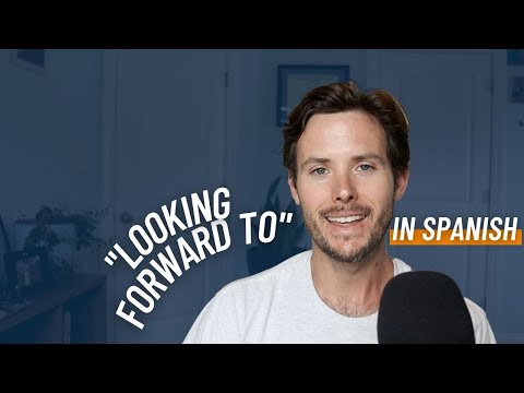 3 min Spanish: How to Say "I'm Looking Forward To"