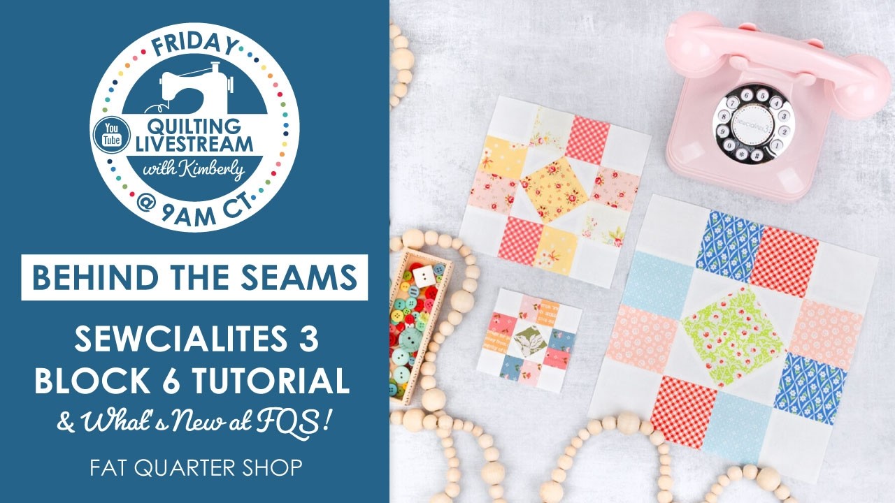 LIVE: Sewcialites 3 Block 6 Tutorial, March Sew Sampler Reveal & Sewing Progress! - Behind the Seams