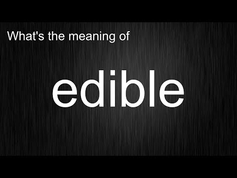 What's the meaning of "edible", How to pronounce edible?