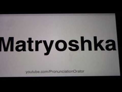How do you pronounce Matryoshka? Funny words