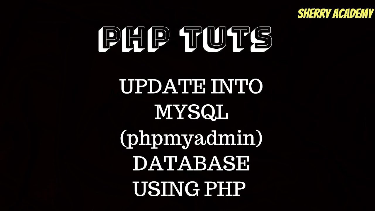 PHP tutorials -5- Update records into MYSQL phpmyadmin database using PHP 2018