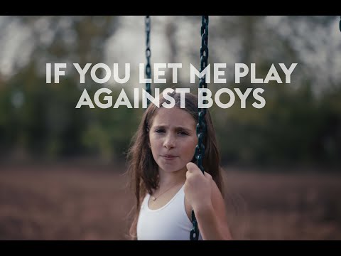 If You Let Me Play Against Boys