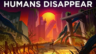 What If Humans Suddenly Disappeared? - UltraVid.io