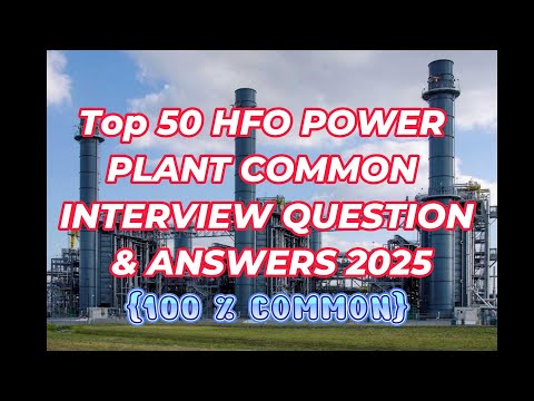 Top 50 HFO POWER PLANTS COMMON INTERVIEW QUESTION & ANSWERS 2025 | HFO | POWER PLANT | TOP 50