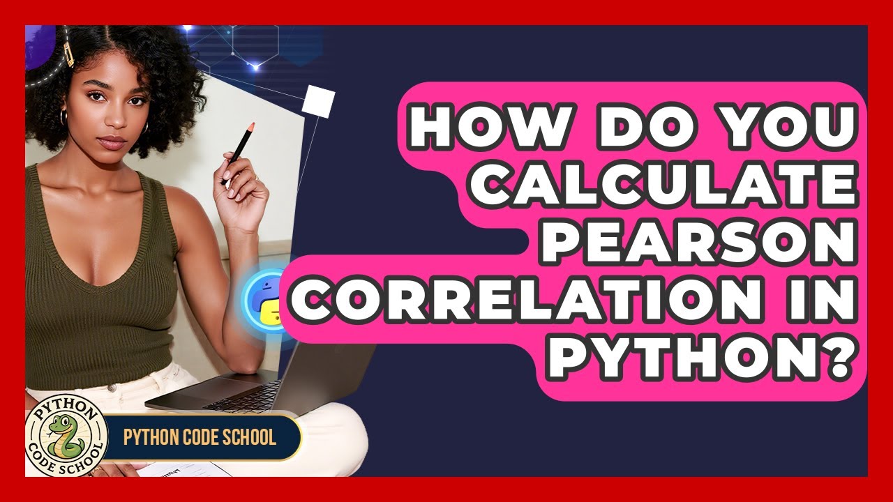 How Do You Calculate Pearson Correlation In Python? - Python Code School