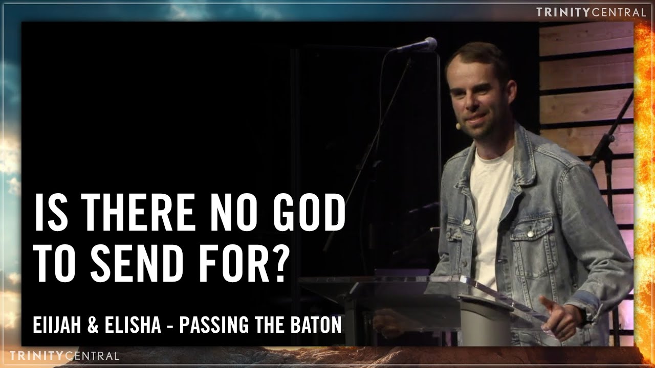 Is There No God to Send for? - Ben Sampson - Trinity Central Church