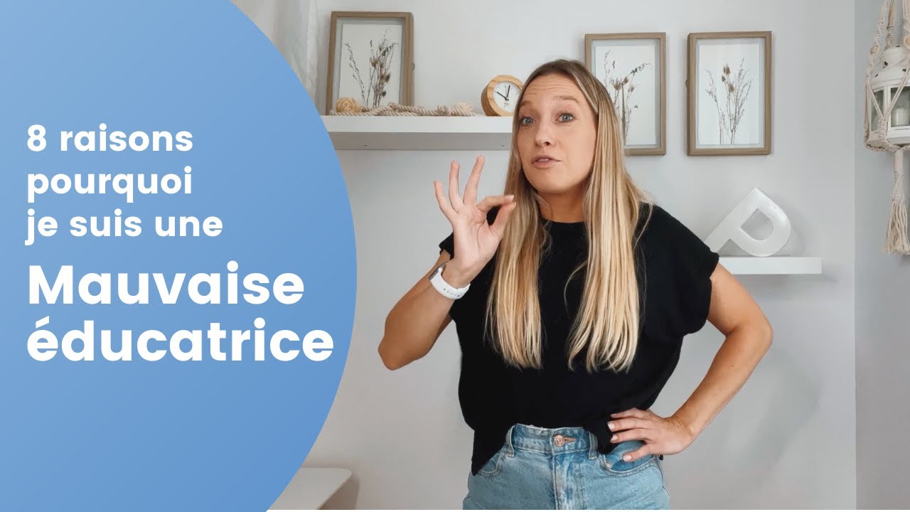 8 raisons pourquoi je suis une MAUVAISE ÉDUCATRICE !