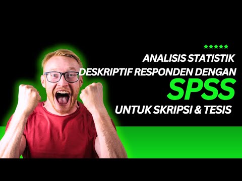 Analisis Statistik Deskriptif Responden Menggunakan SPSS untuk Skripsi dan Tesis