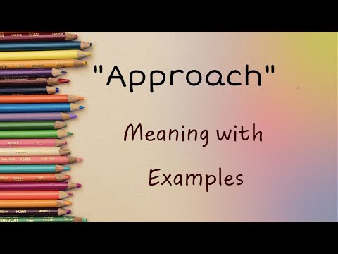Exploring 'Approach': Definitions, Usage, and Examples Unveiled