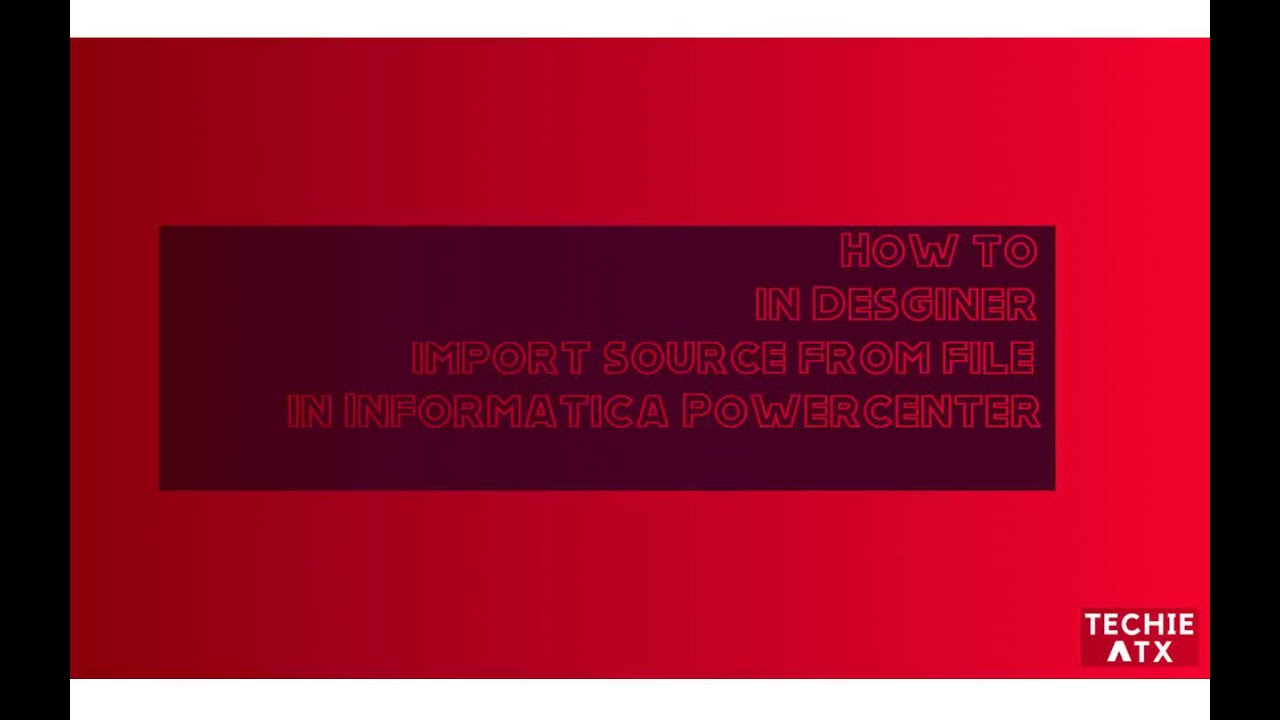 Beginner Informatica - Import source from file