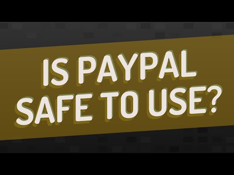 Is PayPal safe to use?