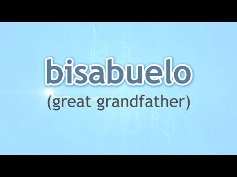 How to Pronounce Great Grandfather (Bisabuelo) in Spanish