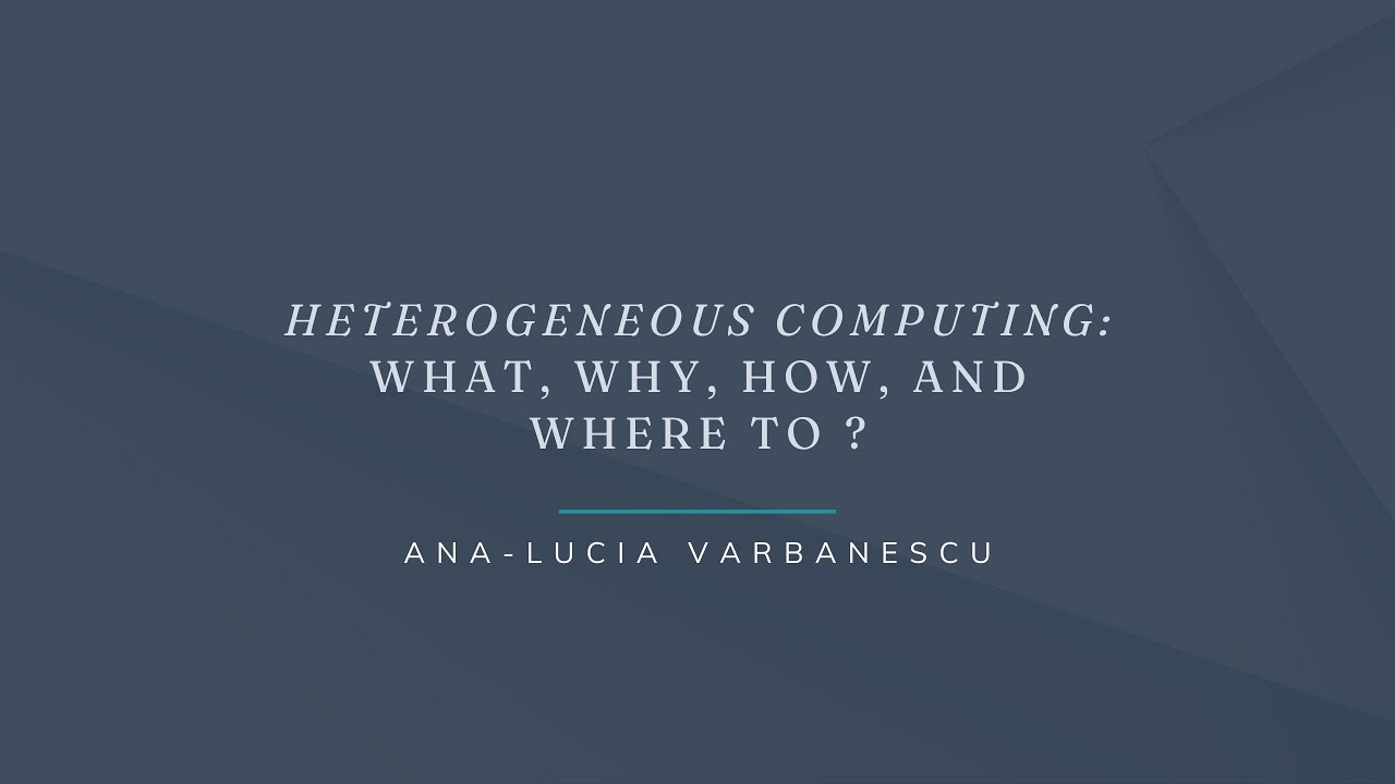 ETAPS 202 - Heterogeneous Computing: What, Why, How, and Where to ?