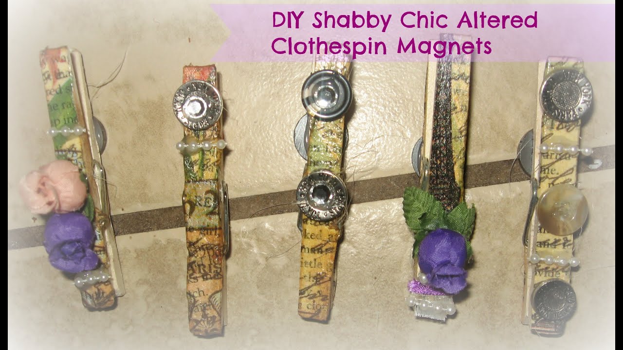 How to make altered clothespins tutorial / Shabby Chic Altered Clothespins/ Handmade Magnets