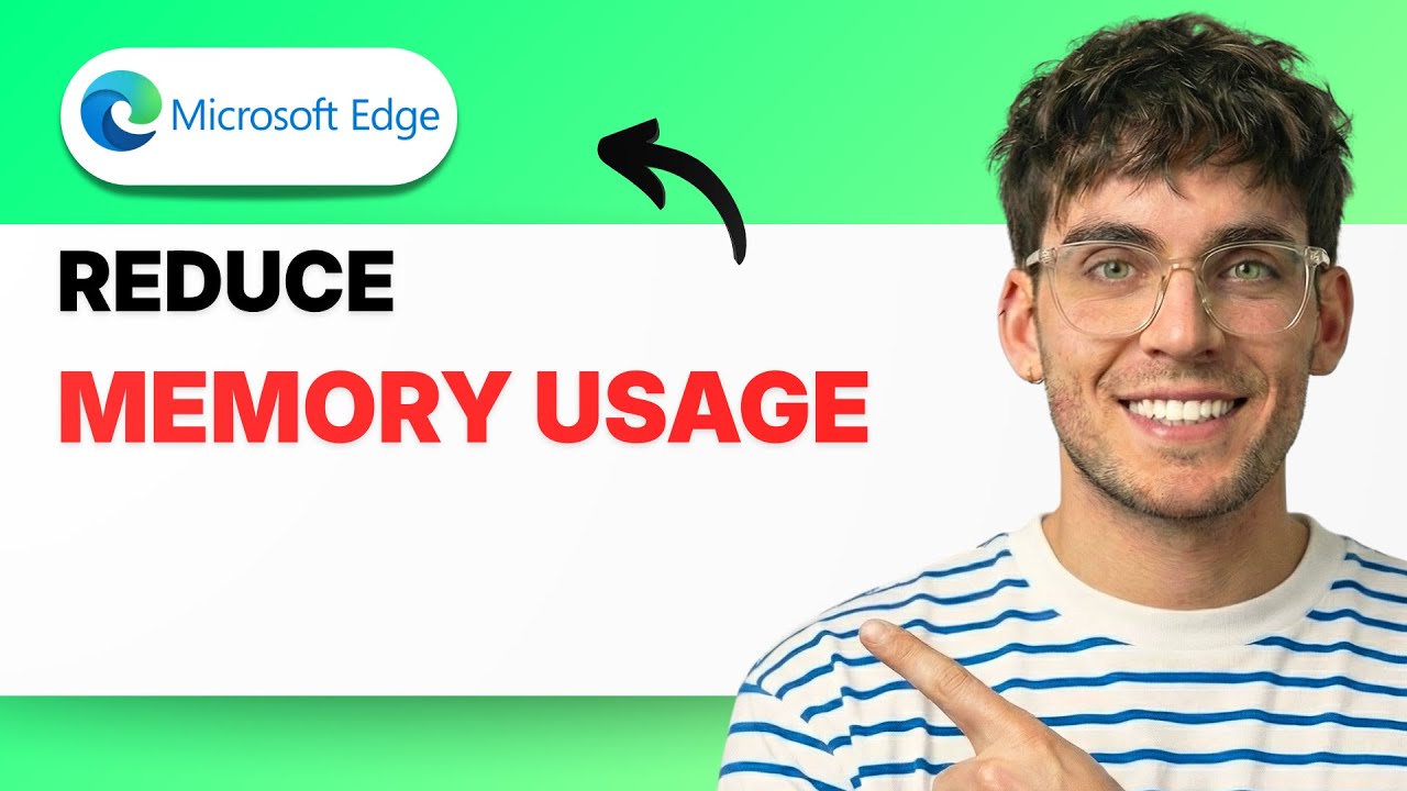 How to Reduce Microsoft Edge Memory Usage [2026 Full Guide]