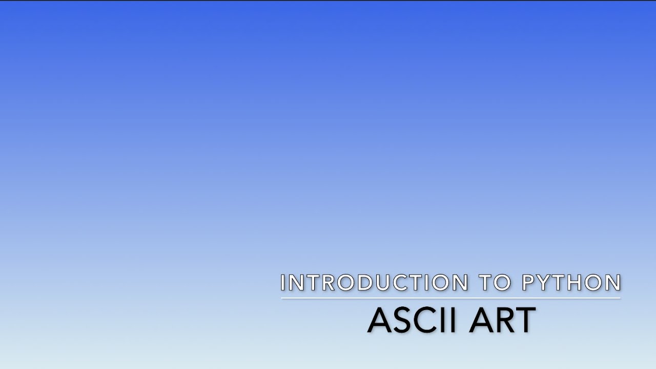 Introduction to Python - ASCII ART