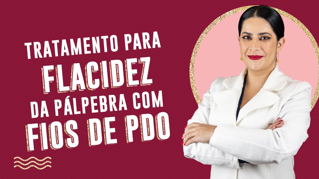 FIOS DE PDO para tratar a flacidez da pálpebra | Dra Mariana Cioffi