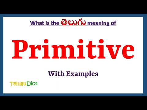 Primitive Meaning in Telugu | Primitive in Telugu | Primitive in Telugu Dictionary |