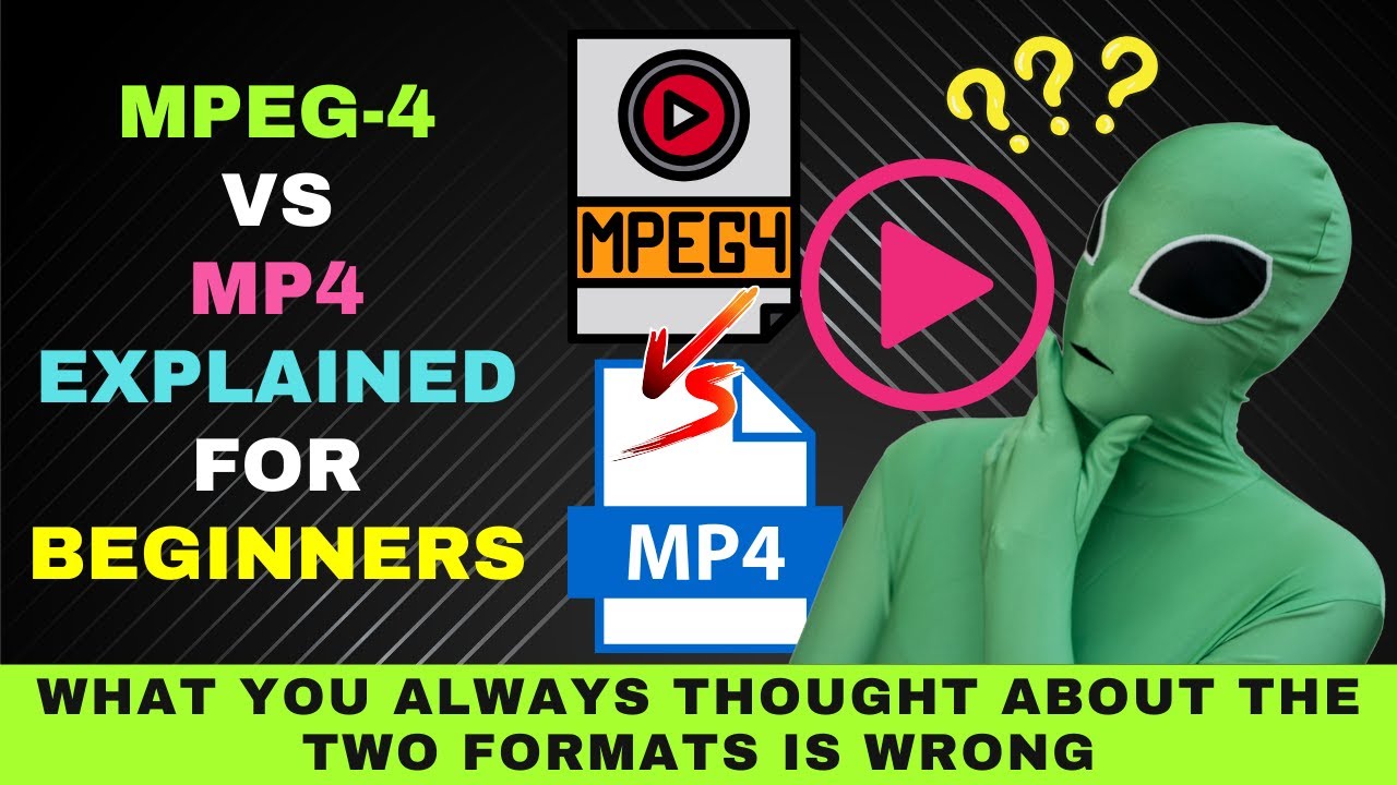 MPEG-4 vs MP4 Difference Explained for Beginners: You'll Be Shocked to Learn the Facts