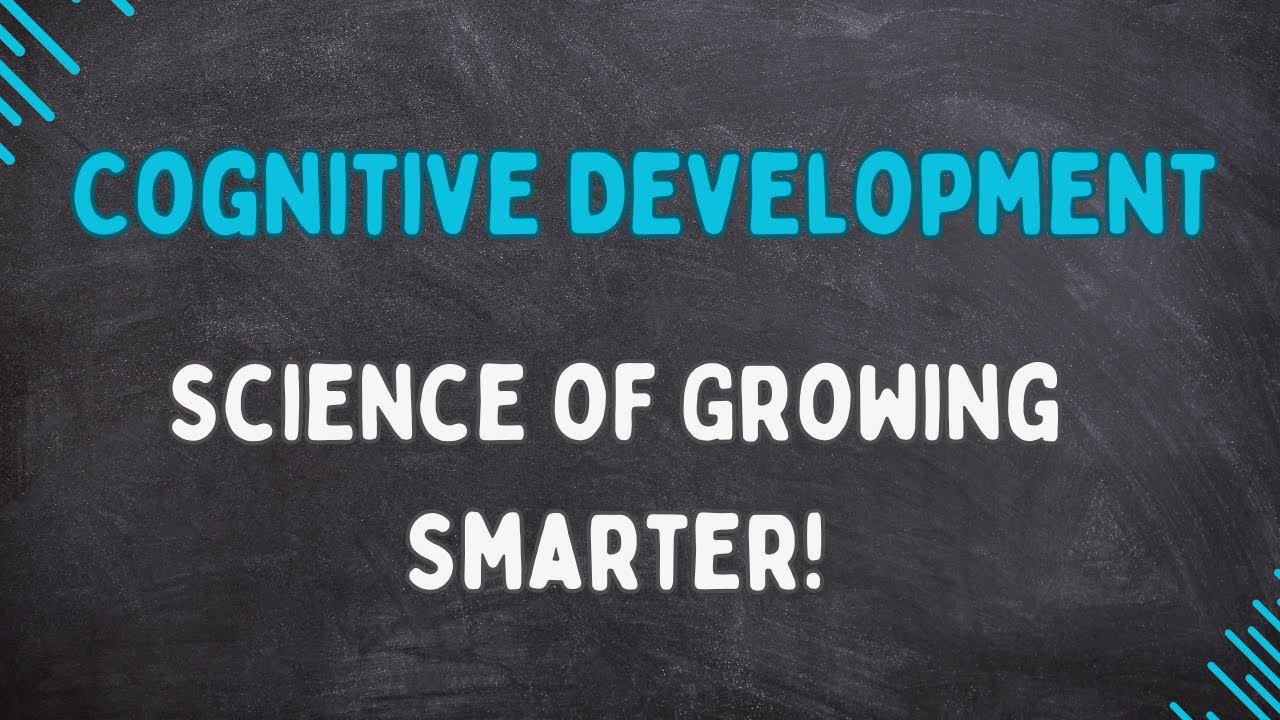 Cognitive Development - Explained in 3 Minutes!