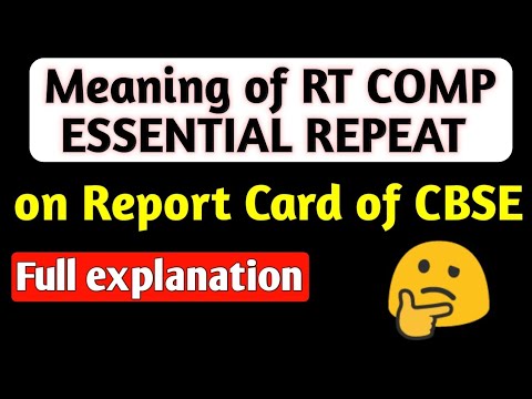 Meaning of RT COMP ESSENTIAL REPEAT on Report Card of CBSE | Full Explanation | What are RT ER COMP