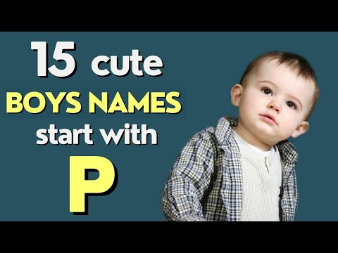 Cute Boys Names from P - 15 Amazing and Popular Names