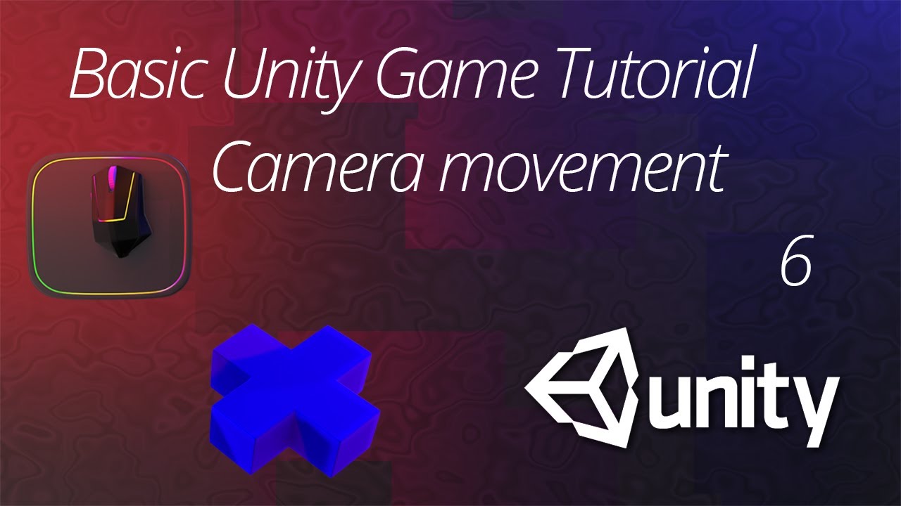 Basic Unity Tutorial - Camera Movement (Part 6)