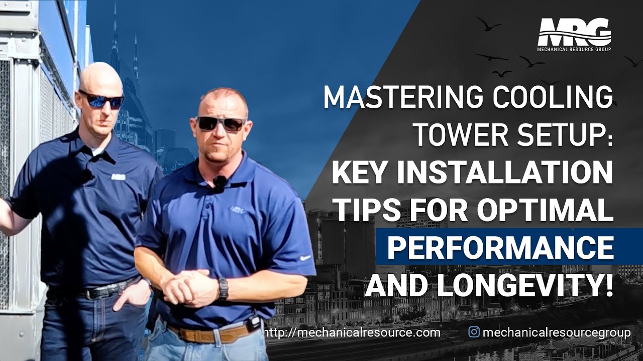 Mastering Cooling Tower Setup: Key Installation Tips for Optimal Performance and Longevity!