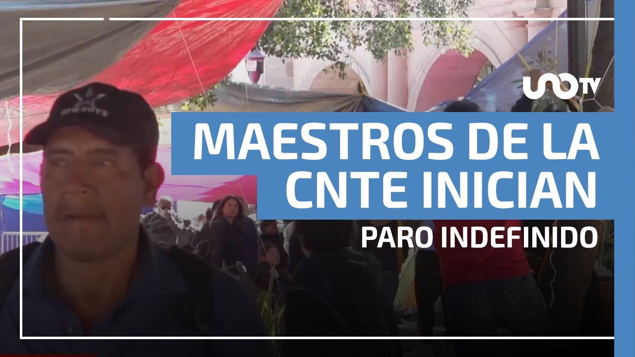 Maestros de la Sección 22 de la CNTE inician paro indefinido en Oaxaca