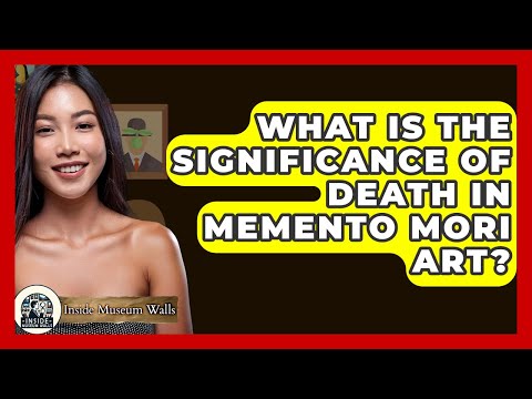 What Is The Significance Of Death In Memento Mori Art? - Inside Museum Walls