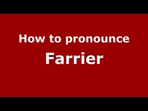 How to Pronounce Farrier - PronounceNames.com