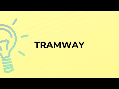 What is the meaning of the word TRAMWAY?