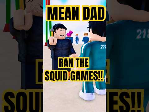MEAN DAD Ran The SQUID GAMES! #roblox #shaneplays