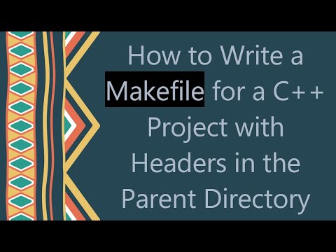 How to Write a Makefile for a C+ + Project with Headers in the Parent Directory