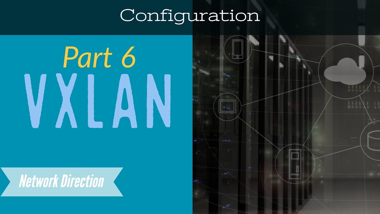 VXLAN | Part 6 - BGP EVPN Configuration on Nexus 9000