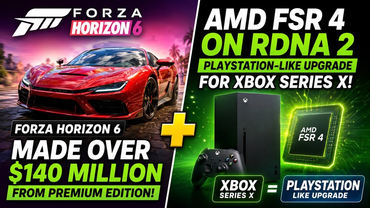 Xbox Fans Buy GAMES 😜 FORZA HORIZONS 6 Makes 140 Million & Big Upgrade Coming To Xbox Series X