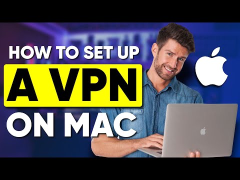 How to Set Up a VPN on Mac: Watch this Tutorial in a Blink