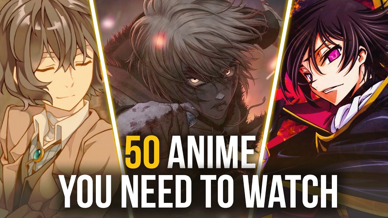 50 Anime You Need to Watch (Recommended Anime)