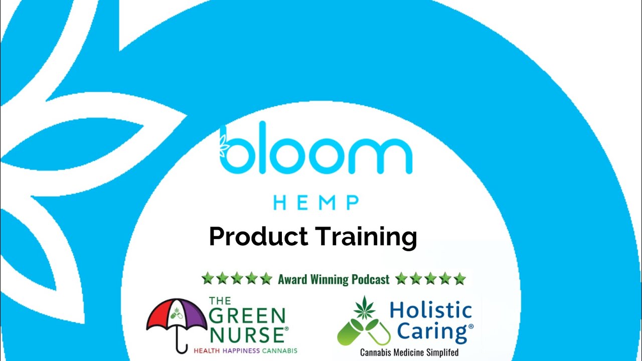 Bloom Hemp: The Complete Product Line Training Video