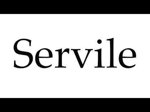 How to Pronounce Servile